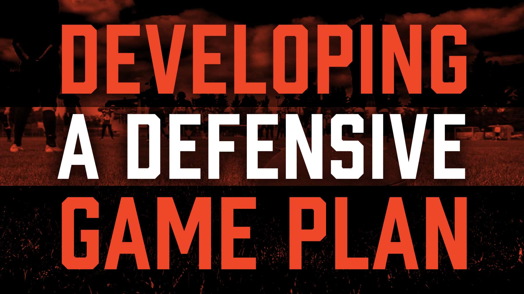 Developing a defensive gameplan - The Art of Coaching Football
